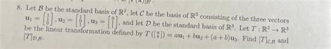 solved 8 let b be the standard basis of r2 let c be the