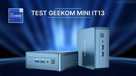 Test Geekom Mini IT13 Plus Petit Plus Discret Plus Puissant