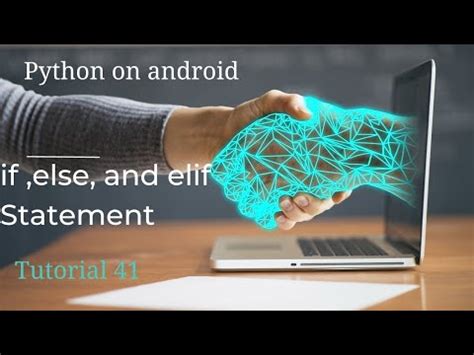 if , else and elif statement | python tutorials | python on Android - YouTube