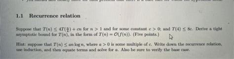 solved 1 1 recurrence relation suppose that t n ≤4t 4n cn