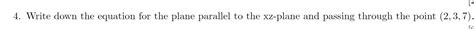 Solved 4 Write Down The Equation For The Plane Parallel To