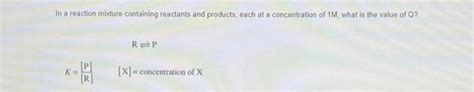 Solved In a reaction mixture containing reactants and | Chegg.com