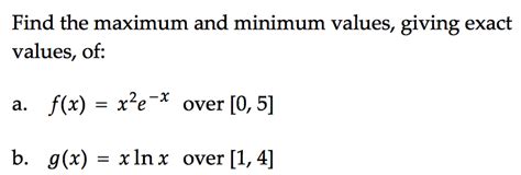 solved find the maximum and minimum values giving exact