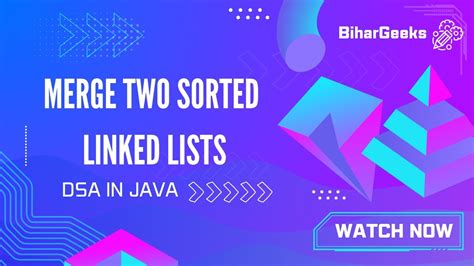 Merge Two Sorted Linked Lists In Java Iterative And Recursive Approaches With Full Explanation