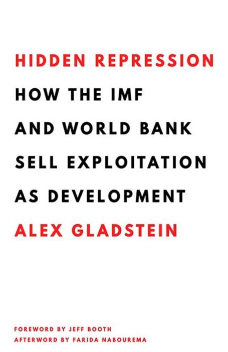 Hidden Repression How The Imf And World Bank Sell Exploitation As
