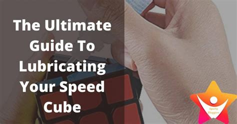 Lubricating Your Speed Cube With Powerful Benefits The Ultimate Guide In