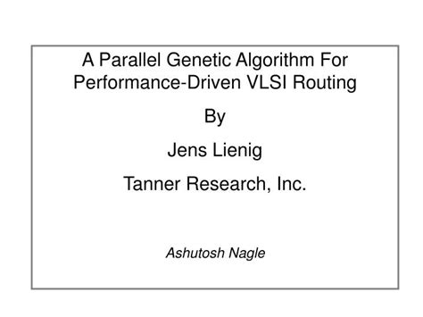 Ppt A Parallel Genetic Algorithm For Performance Driven Vlsi Routing