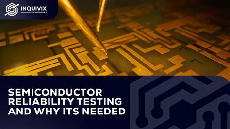 Semiconductor Reliability Testing And Why Its Needed Youtube