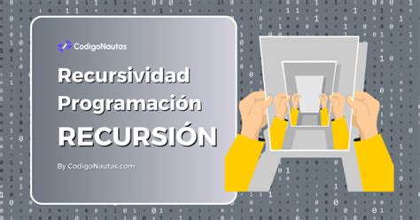 Recursión Recursividad En Programación Guía Completa Codigonautas