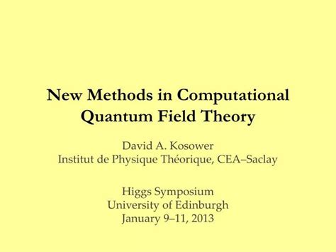 Ppt New Methods In Computational Quantum Field Theory Powerpoint Presentation Id 3068258
