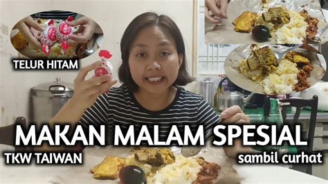 TKW TAIWAN Happy sekali Makan Malamnya sambil Curhat tipis tipis ...