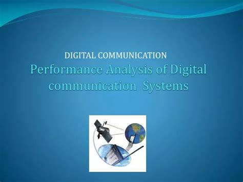 ppt performance analysis of digital communication systems powerpoint