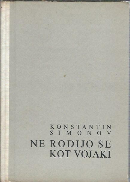 Ne Rodijo Se Kot Vojaki Roman Konstantin Simonov
