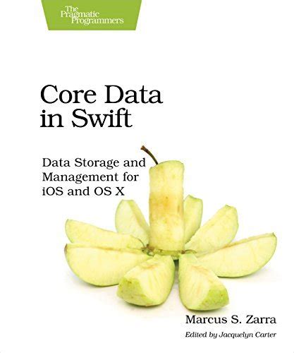 Core Data In Swift Data Storage And Management For Ios And Os X By