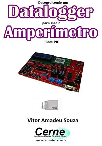 Desenvolvendo Um Datalogger Para Medir Amperímetro Com Pic Ebook