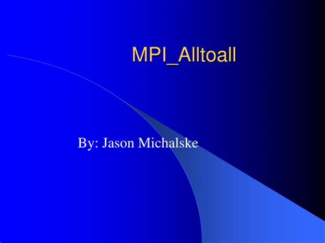Ppt Mpialltoall Powerpoint Presentation Free Download Id443727