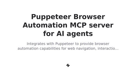 Puppeteer Browser Automation MCP server for AI agents