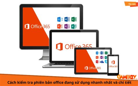 Cách Kiểm Tra Phiên Bản Office Bạn đang Sử Dụng