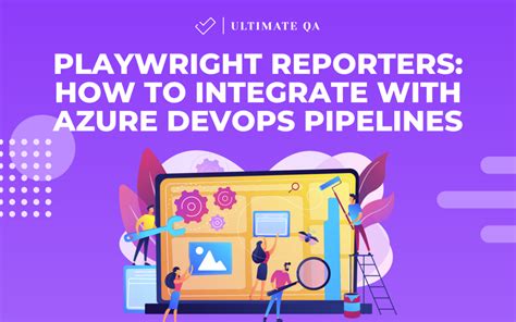 Playwright Reporters How To Integrate With Azure Devops Pipelines