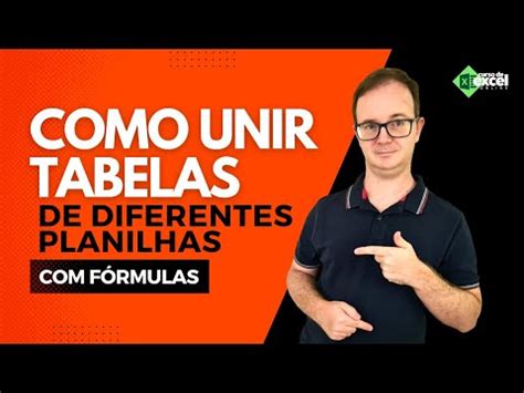 Como Unir Tabelas de Diferentes Planilhas com Fórmulas no Excel