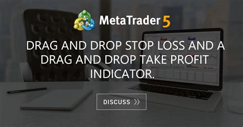Drag And Drop Stop Loss And A Drag And Drop Take Profit Indicator Take Profit Mql4 And