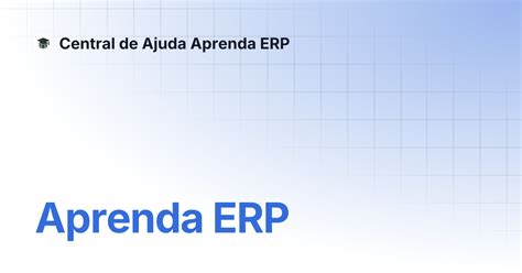 Aprenda Erp Central De Ajuda Aprenda Erp