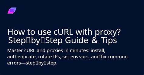 How To Use Curl With Proxy Step‑by‑step Guide And Tips Anonymous Proxies