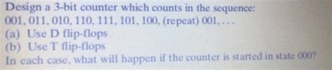 Solved Design A 3 Bit Counter Which Counts In The Sequence