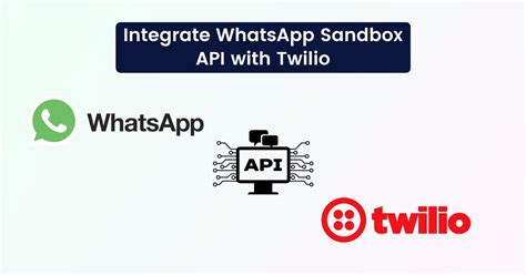 How To Integrate Whatsapp Sandbox Api With Twilio Rtwilio