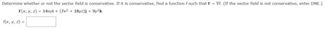solved determine whether or not the vector field is