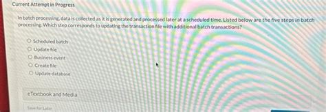 Solved In Batch Processing Data Is Collected As It Is Chegg