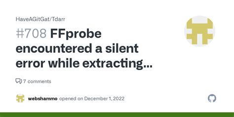 FFprobe Encountered A Silent Error While Extracting Data Issue HaveAGitGat Tdarr GitHub