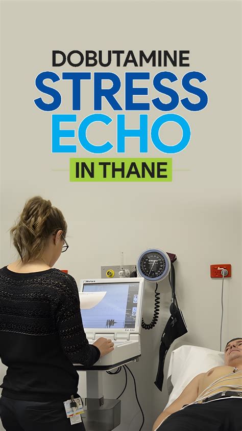 Dobutamine Stress Echo In Thane Jinkushal Cardiac Care And Superspeciality Hospital