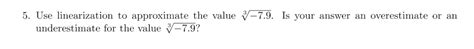 Solved 5 Use Linearization To Approximate The Value 3−79