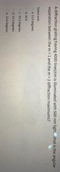 Solved A Diffraction Grating Having 4000 Lines Cm Is