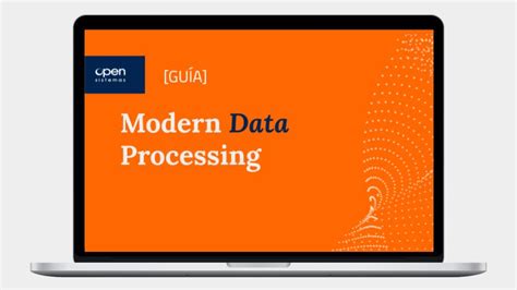 Modern Data Processing [guía] Opensistemas