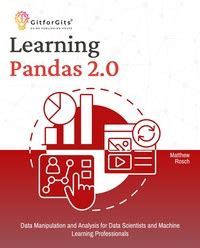 Learning Pandas 2.0 - A Comprehensive Guide To Mastering Python's Data Manipulation Library - AI ...