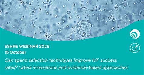Can Sperm Selection Techniques Improve Ivf Success Rates Discover Cutting Edge Sperm Selection