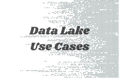 best use cases of data lake