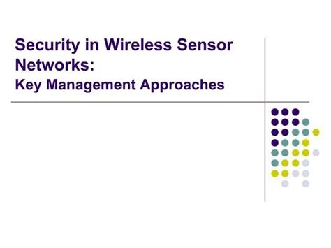 Ppt Security In Wireless Sensor Networks Key Management Approaches Powerpoint Presentation