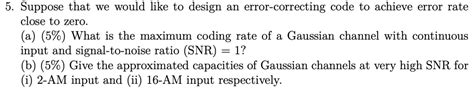 Solved 5 Suppose That We Would Like To Design An Error Correcting