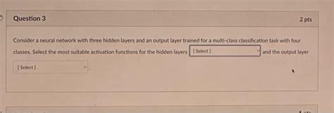 Question 3 2 Pts Consider A Neural Network With Three
