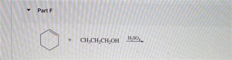 Solved Part F Ch3ch2ch2ohh2so4