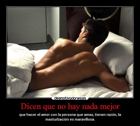 Dicen Que No Hay Nada Mejor Desmotivaciones