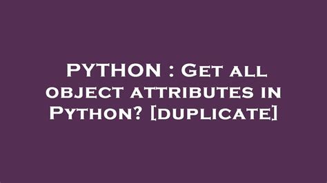 Python Get All Object Attributes In Python Youtube