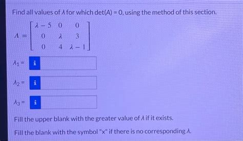 Solved Find all values of λ for which det A 0 using the Chegg com