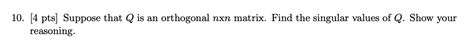 Solved 10 4 Pts Suppose That Q Is An Orthogonal Nxn
