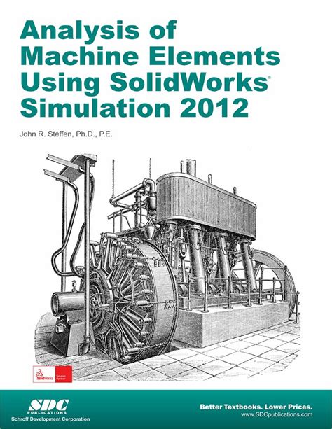 Analysis Of Machine Elements Using Solidworks Simulation 2012 Book 9781585037056 Sdc Publications