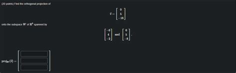 Solved Points Find The Orthogonal Projection Of Chegg