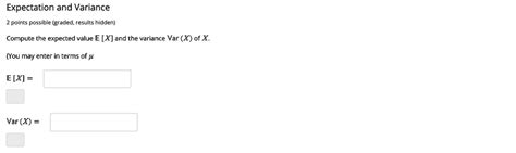 Expectation And Variance Points Possible Graded Results Hidden Compute The Expected Value E